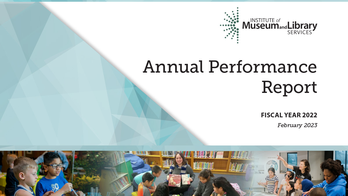 IMLS FY 2022 Annual Performance Report Highlights Partnerships and ...