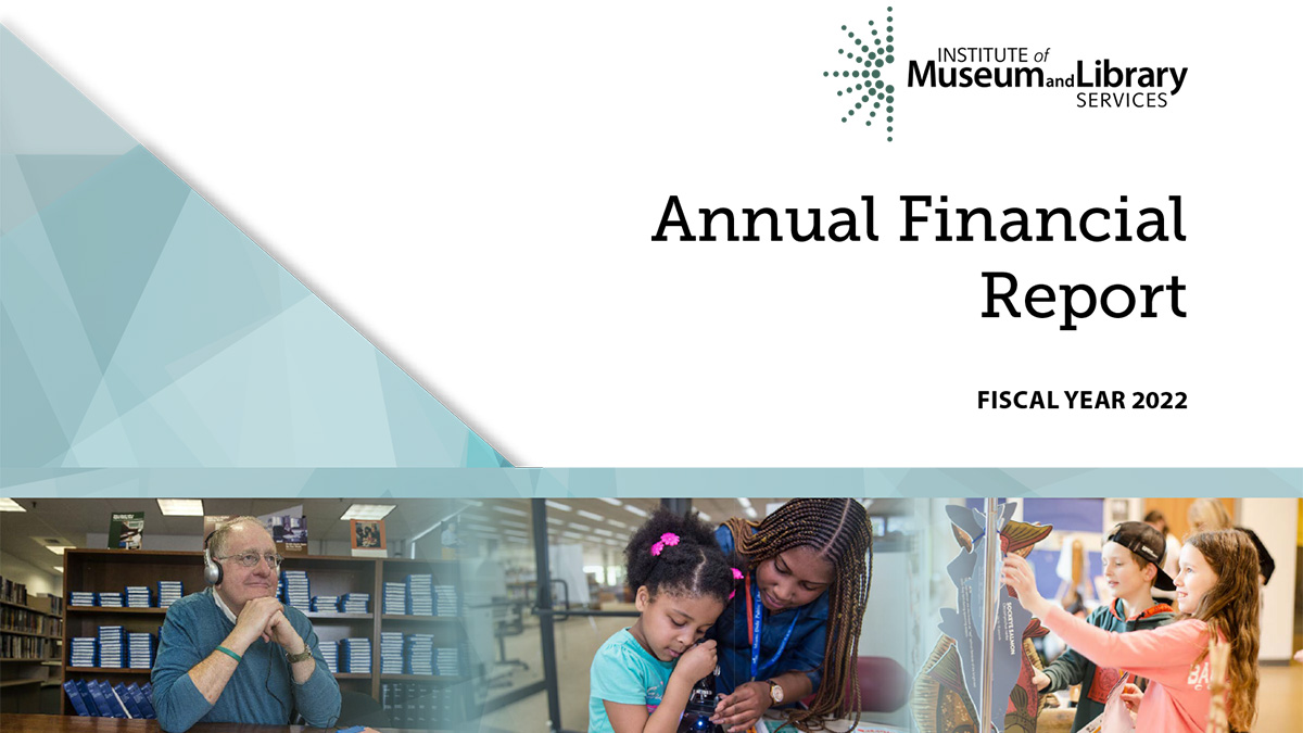 IMLS Releases FY 2022 Annual Financial Report | Institute of Museum and ... IMLS Releases FY 2022 Annual Financial Report | Institute of Museum and ...