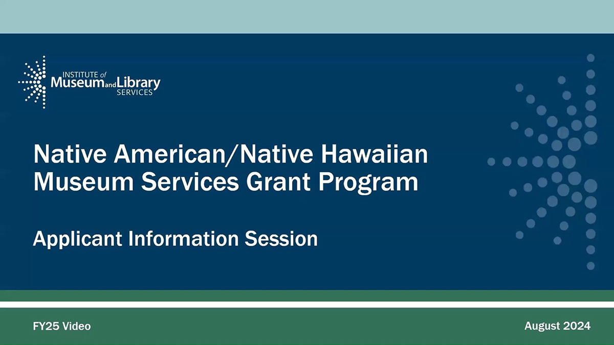 FY 2025 Native American/Native Hawaiian Museum Services Grant Program ...