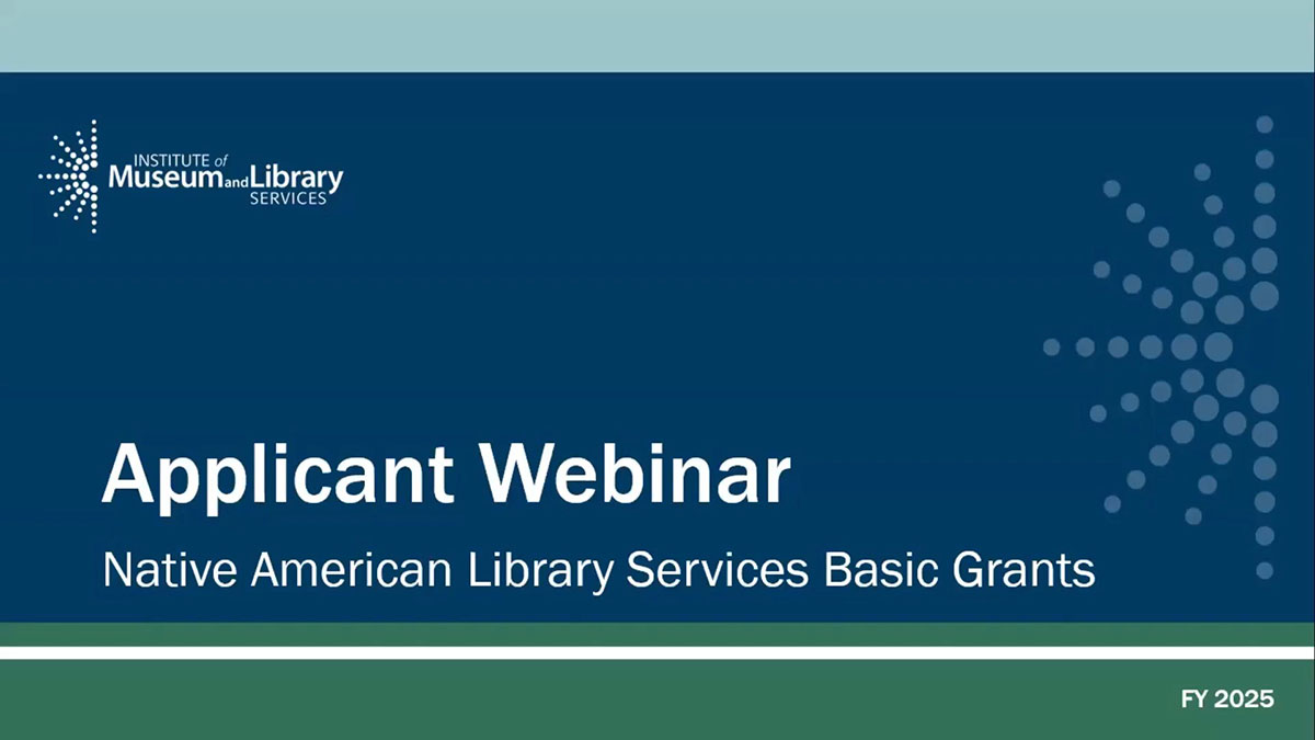 FY 2025 Applicant Webinar - Native American Library Services Basic ...