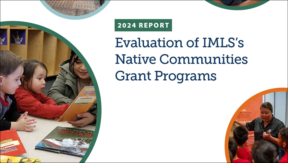 IMLS Evaluation of its Native Communities Grant Programs | Institute of ...