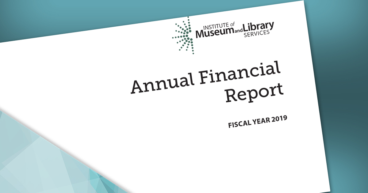 IMLS Releases FY 2019 Annual Financial Report | Institute of Museum and ... IMLS Releases FY 2019 Annual Financial Report | Institute of Museum and ...