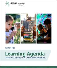 Learning Agenda: Research Questions to Guide IMLS Priorities, FY 2023 ...